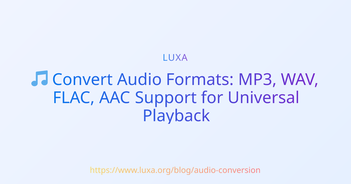 Convert Audio Formats: MP3, WAV, FLAC, AAC Support for Universal Playback